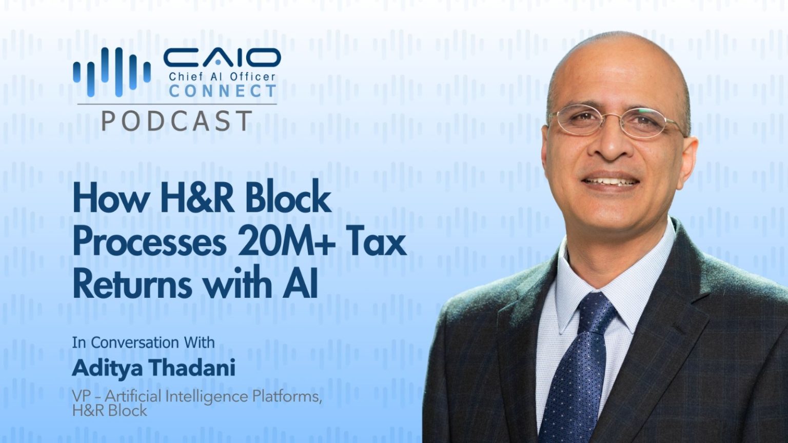 Aditya Thadani on leading AI transformation at H&R Block